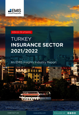 Turkey Insurance Sector Report 2021-2022 Industry Report | EMIS Insights